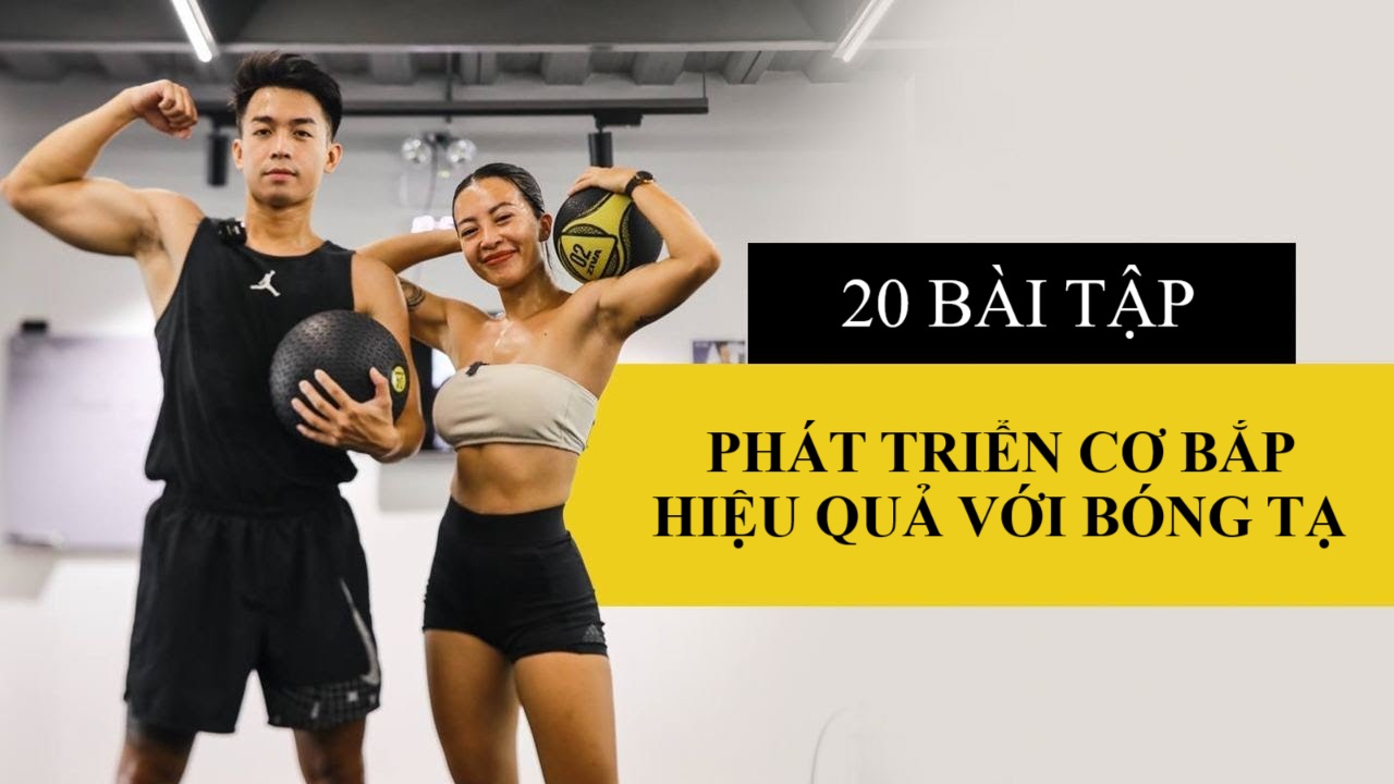 Tổng hợp các bài tập với bóng tạ hiệu quả nhất